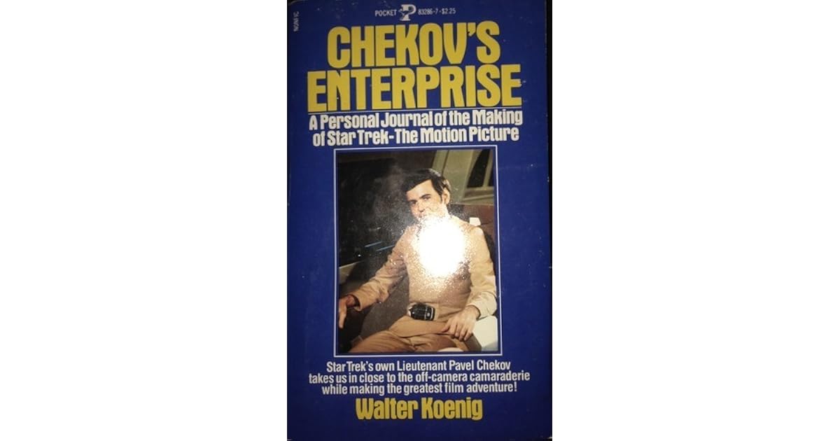 Chekov's Enterprise: A Personal Journal of the Making of Star Trek, the ...