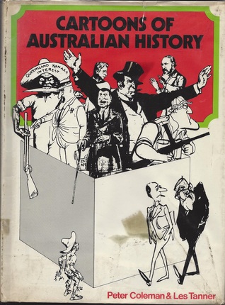 Cartoons Of Australian History by Peter Coleman
