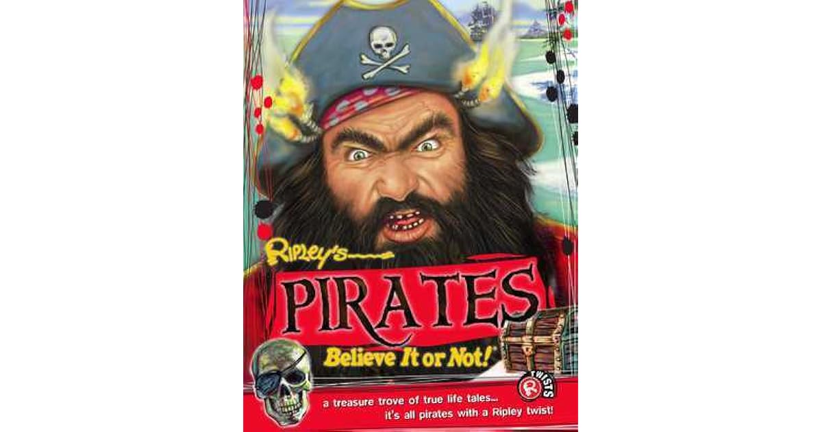 Ripley's Twists: Pirates by Believe It or Not!
