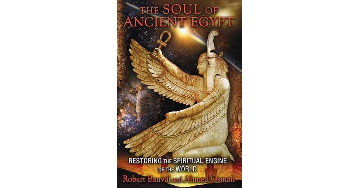 The Soul of Ancient Egypt: Restoring the Spiritual Engine of the World ...