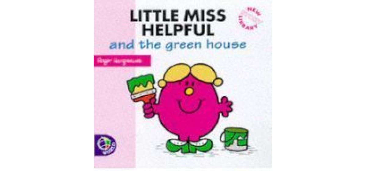 Little Miss Helpful And The Green House by Roger Hargreaves