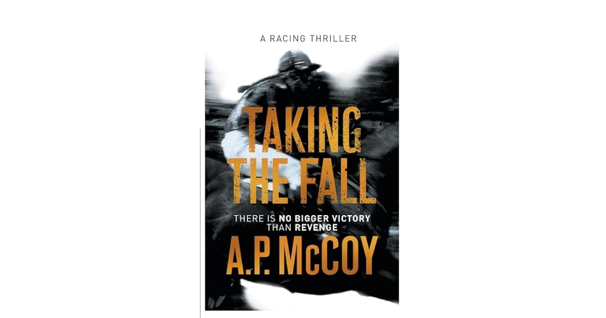 Taking the Fall by A.P. McCoy