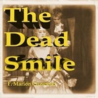 The Dead Smile by F. Marion Crawford