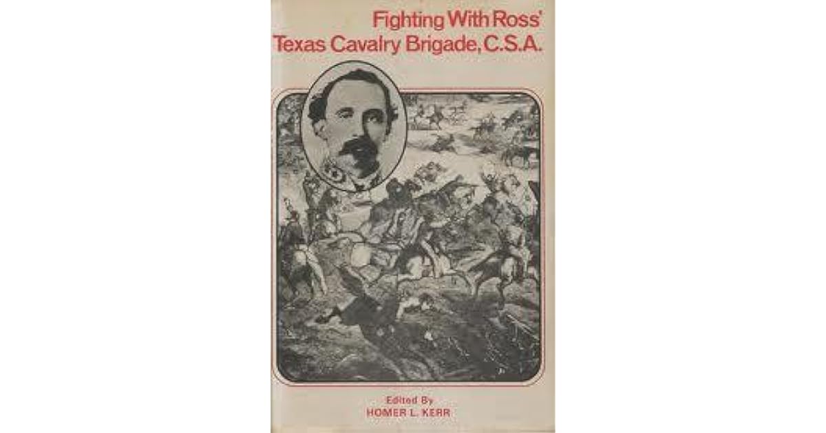 Fighting with Ross' Texas Cavalry Brigade, C.S.A: The diary of George L ...