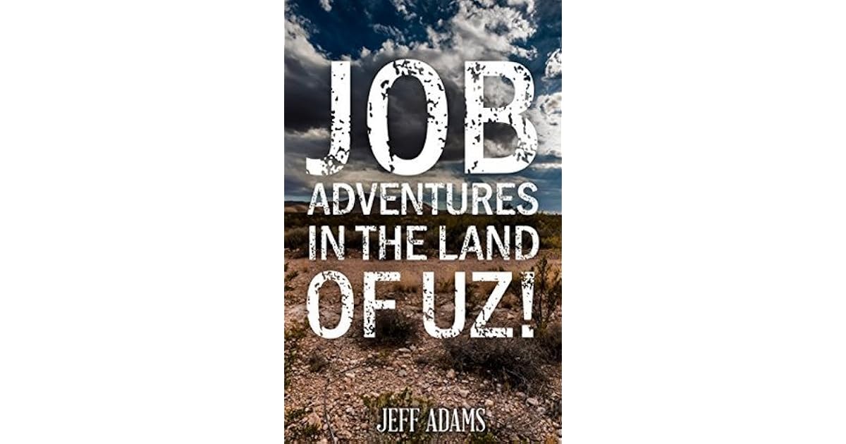 Job: Adventures in the Land of Uz! by Jeff Adams
