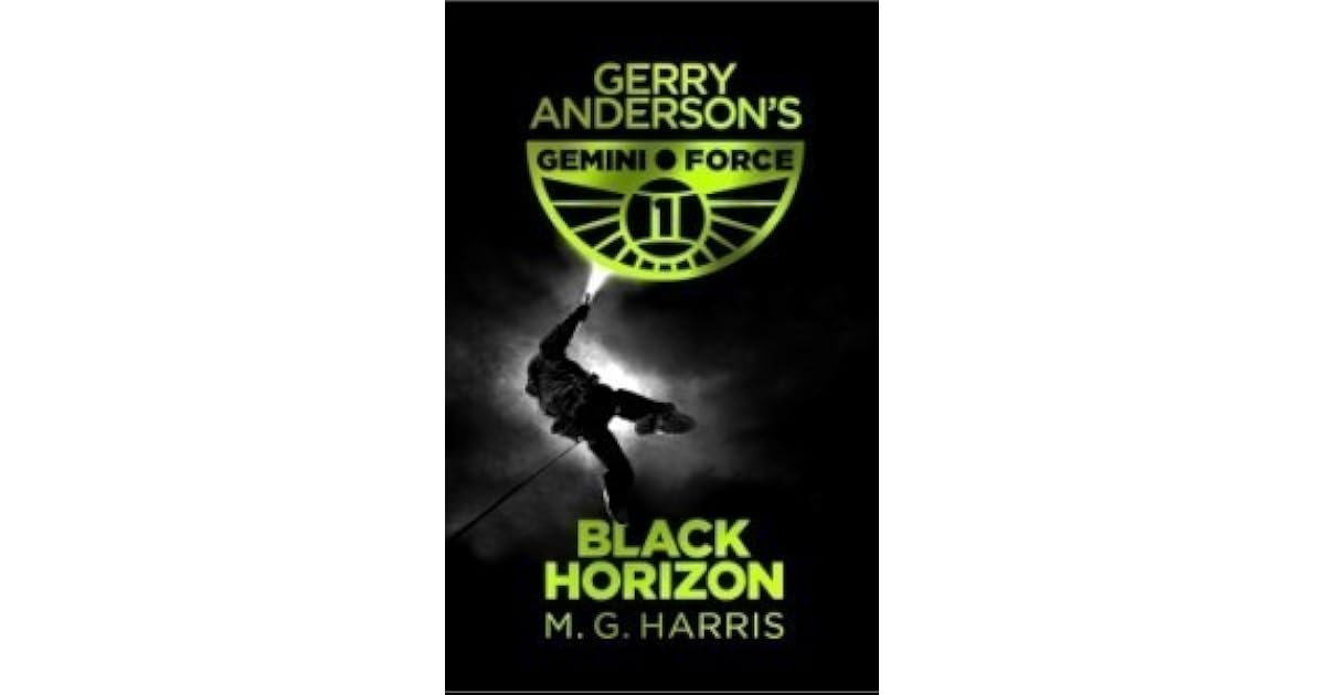 Black Horizon (Gemini Force 1, #1) by M.G. Harris