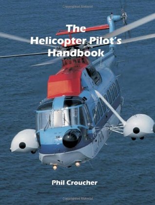 The Helicopter Pilot's Handbook by Phil Croucher