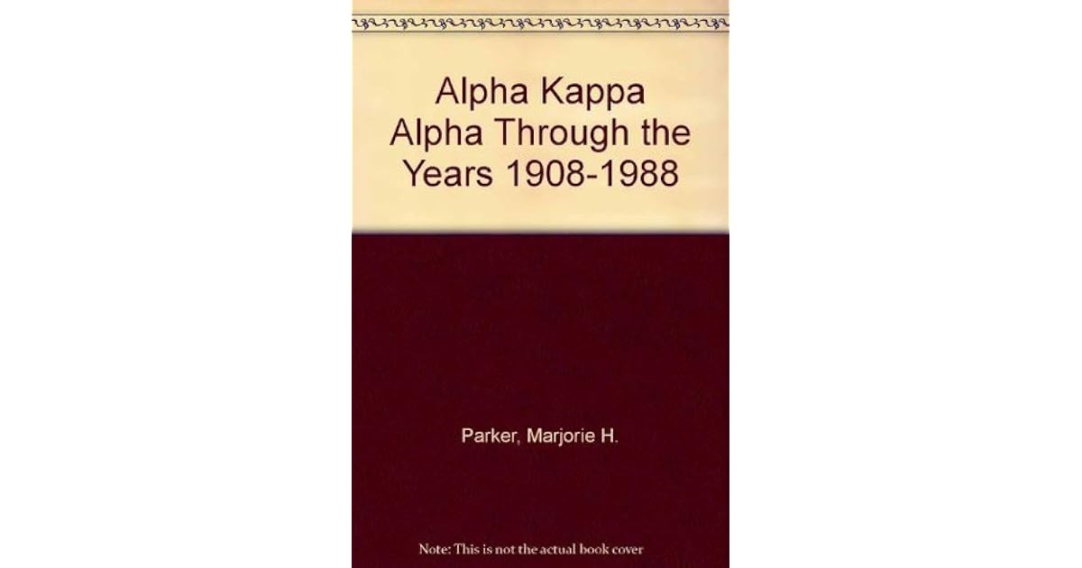 Alpha Kappa Alpha Through The Years, 1908 1988 by Marjorie H. Parker