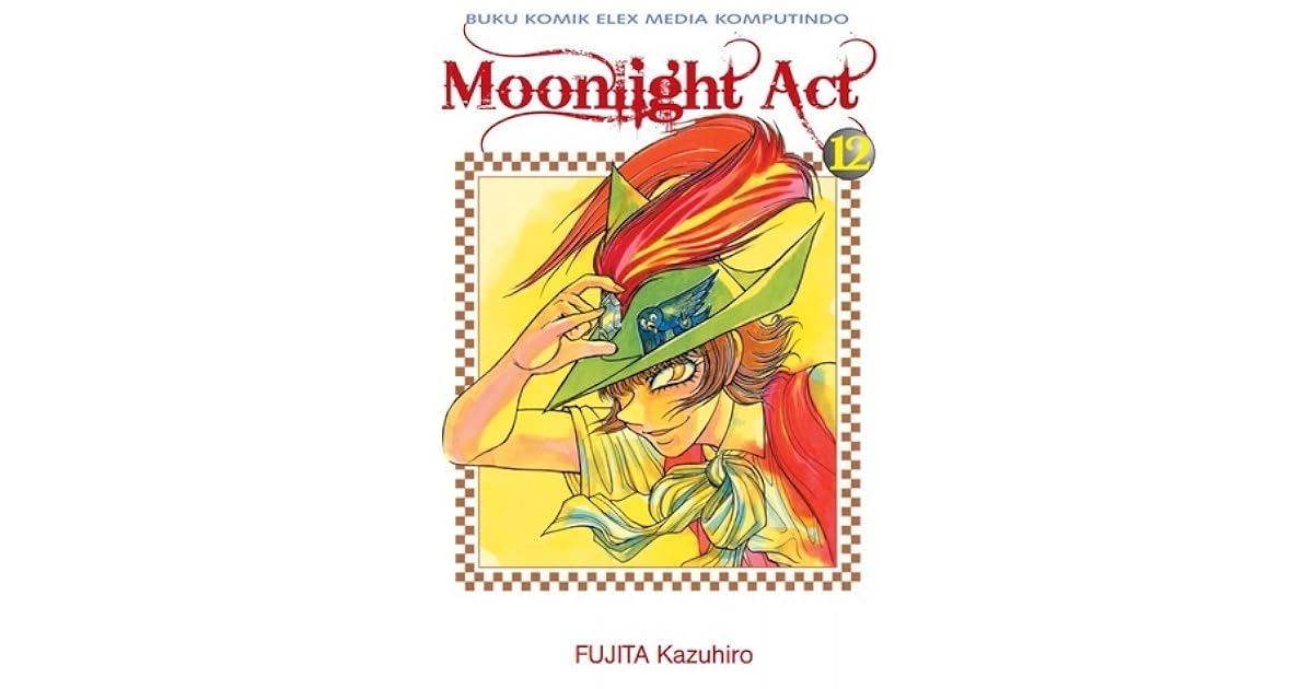 Moonlight Act vol. 12 (Moonlight Act, #12) by Kazuhiro Fujita
