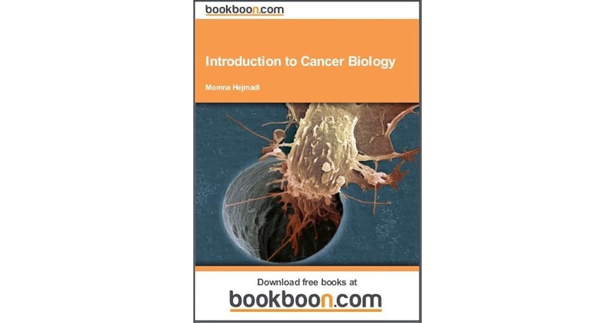 Introduction to Cancer Biology by Momna Hejmadi