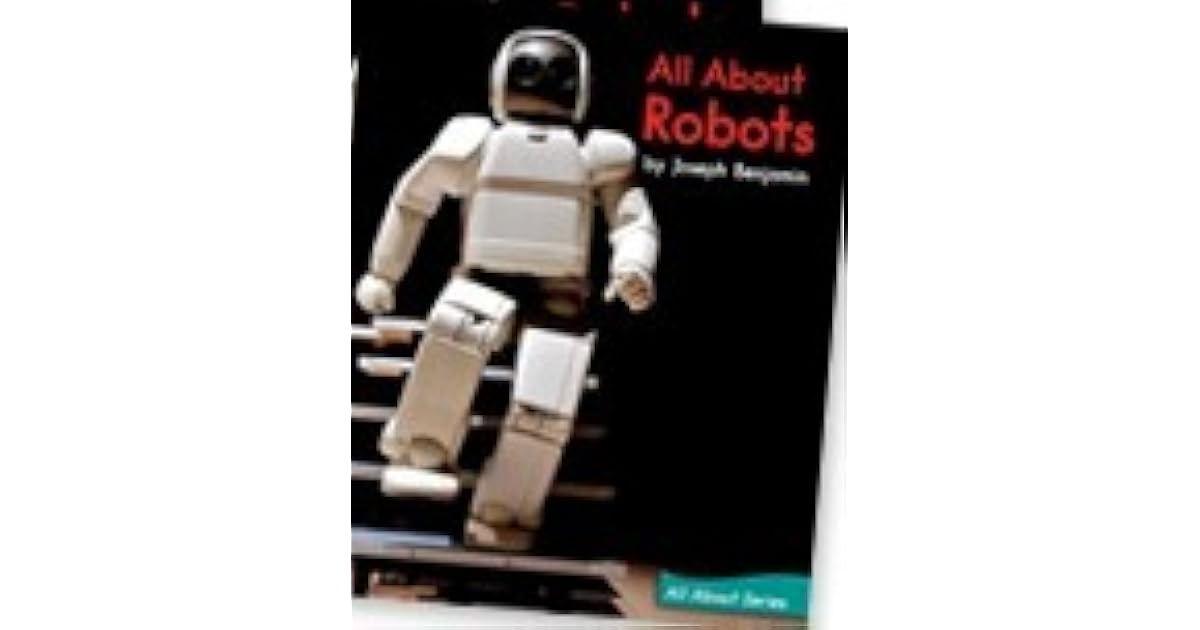 All About Robots by Joseph Benjamin