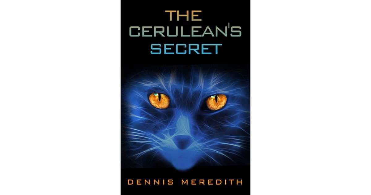 The Cerulean's Secret by Dennis Meredith