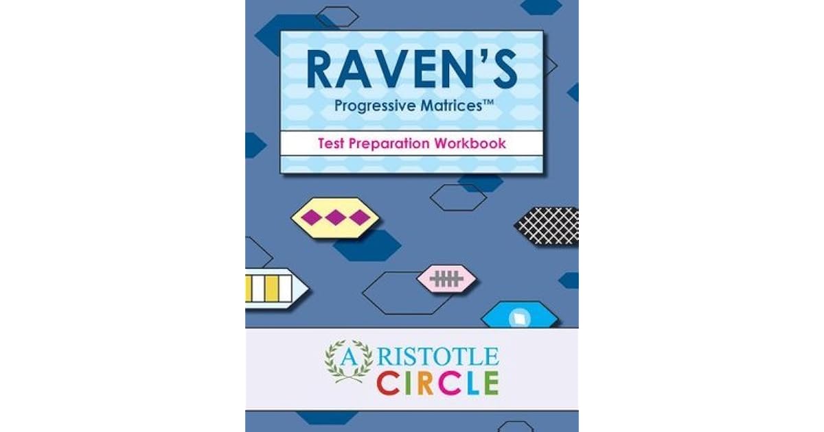 Raven's Progressive Matrices Test Preparation Workbook by Aristotle Circle