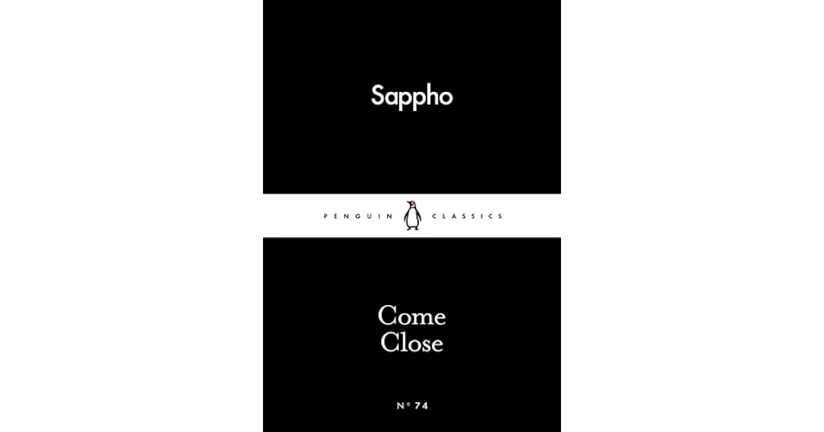 Come Close by Sappho