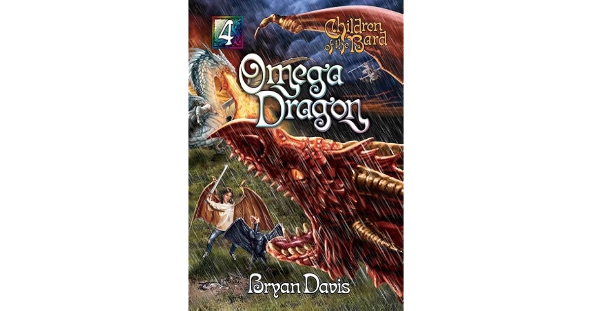 Omega Dragon (Children of the Bard, #4) by Bryan Davis