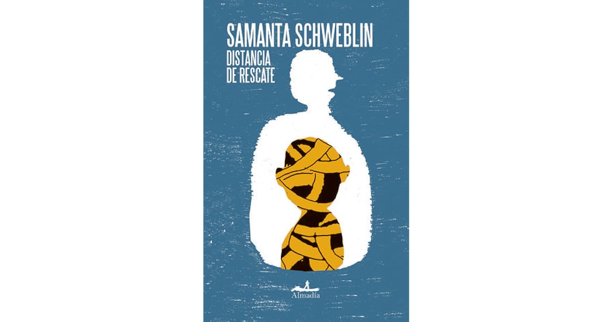 Distancia de rescate by Samanta Schweblin