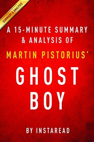 Ghost Boy by Martin Pistorius - A 15-minute Summary & Analysis: The ...