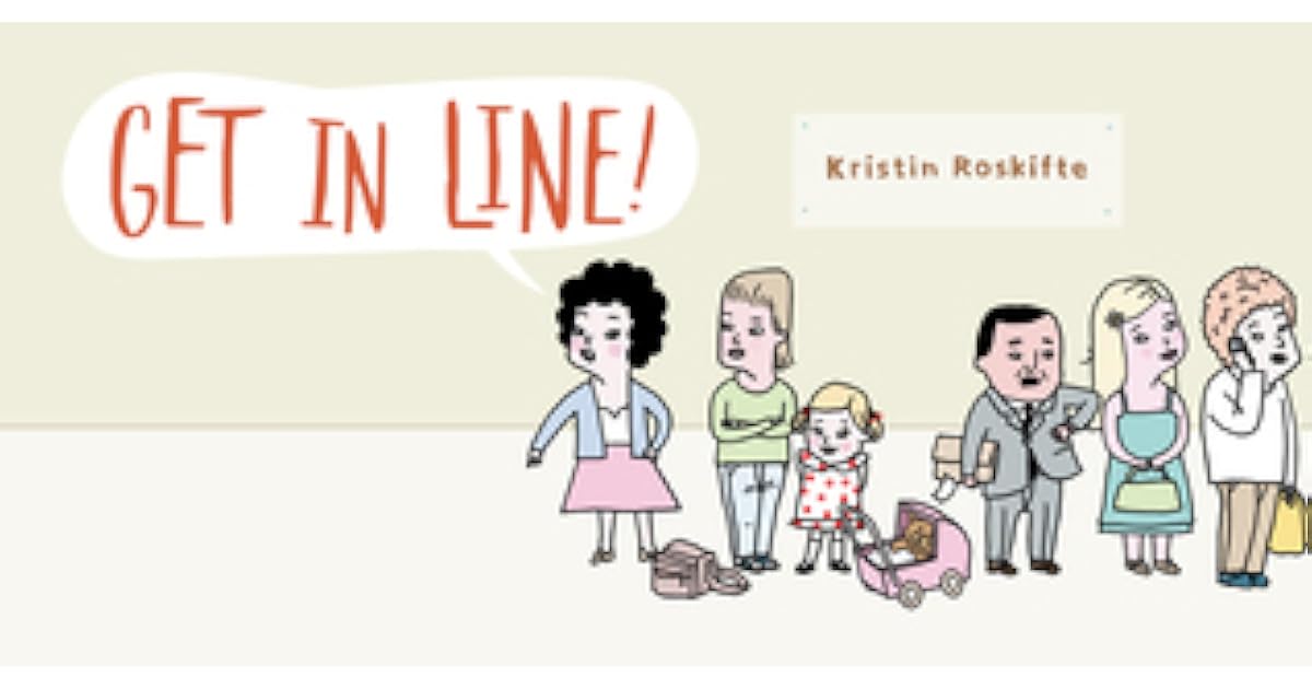 Get In Line! by Kristin Roskifte