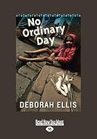 No Ordinary Day by Deborah Ellis