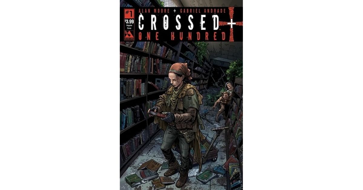 Crossed +100 #1 by Alan Moore