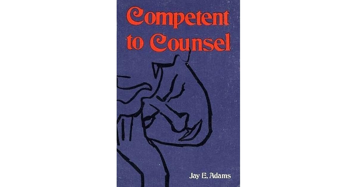 Competent to Counsel by Jay E. Adams