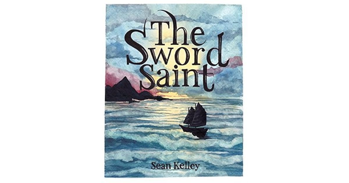 The Sword Saint by Sean Kelley