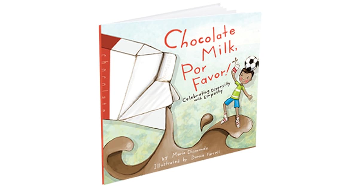 Chocolate Milk, Por Favor by Maria Dismondy