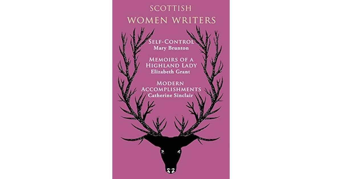 Scottish Women Writers: Self-Control / Memoirs of a Highland Lady ...