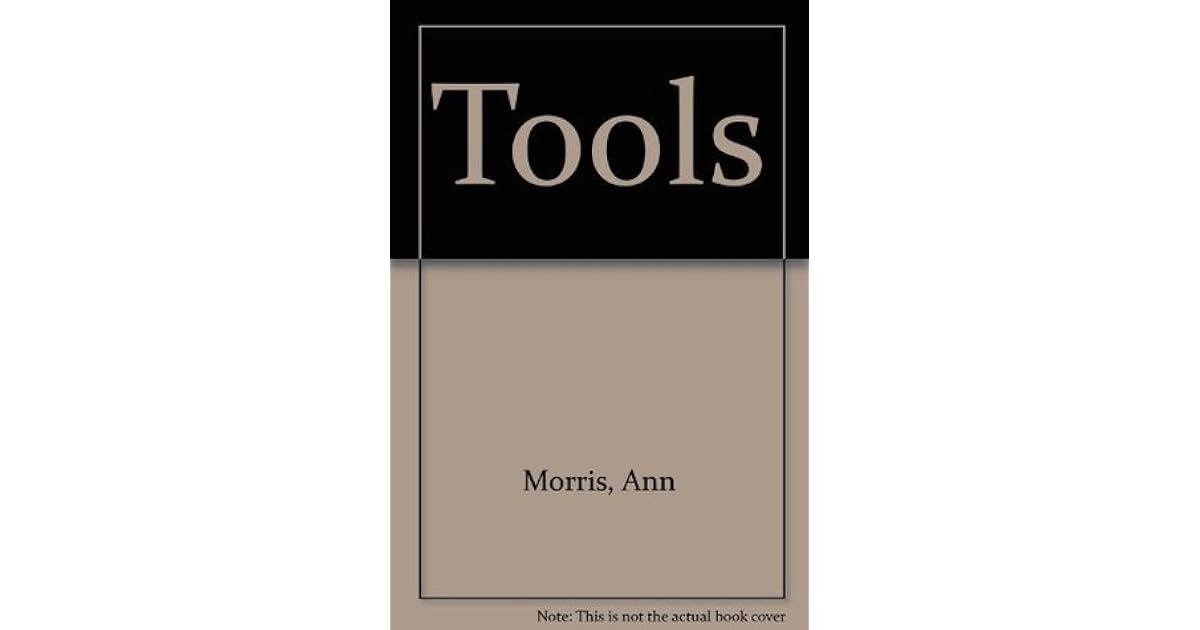 Tools by Ann Morris