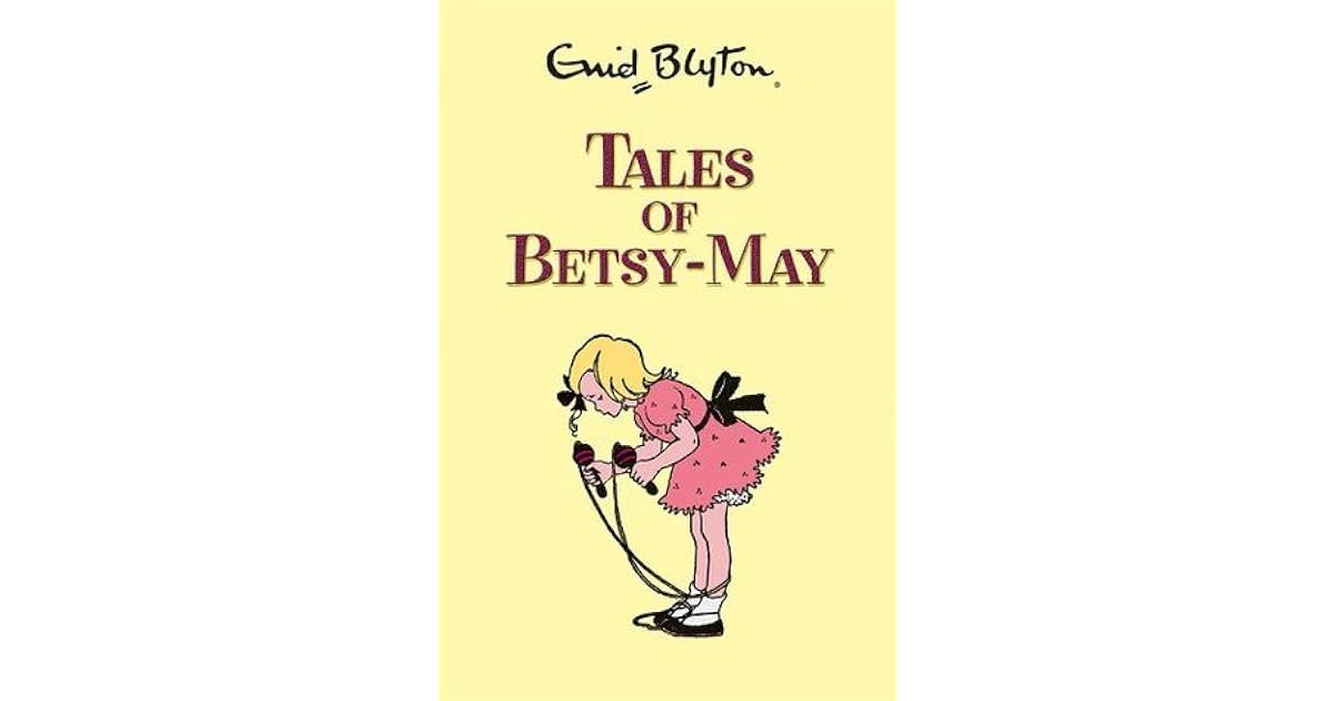 The Adventures of Betsy May by Enid Blyton