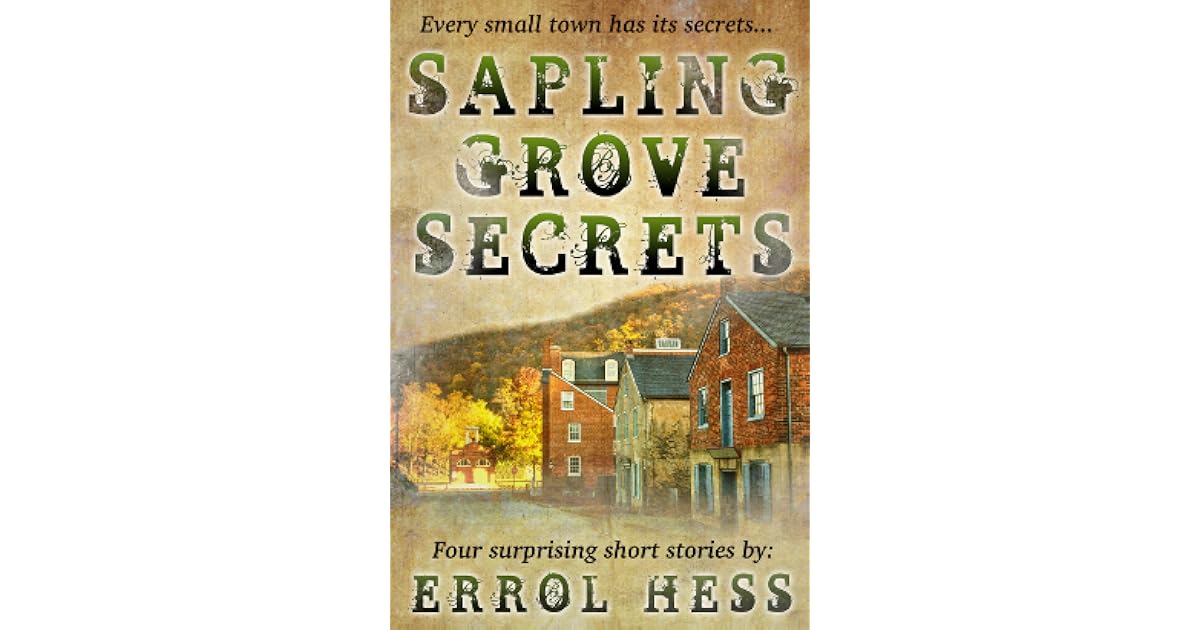 Sapling Grove Secrets by Errol Hess