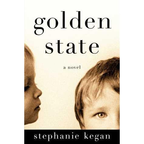 Golden State by Stephanie Kegan — Reviews, Discussion, Bookclubs, Lists