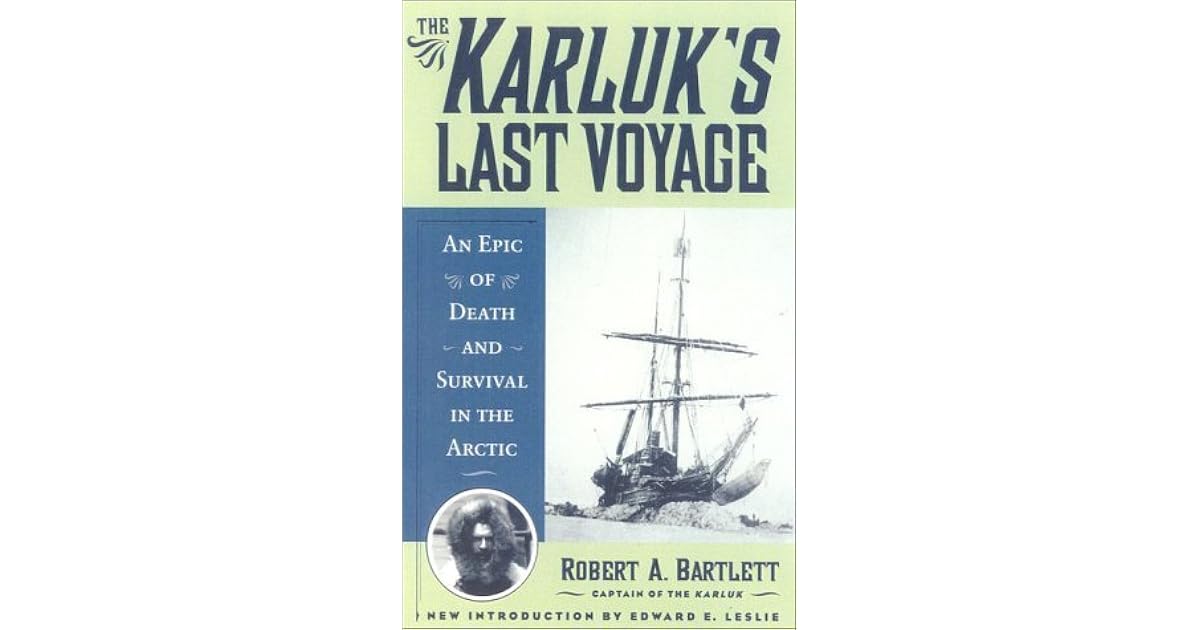 The Karluk's Last Voyage: An Epic of Death and Survival in the Arctic ...