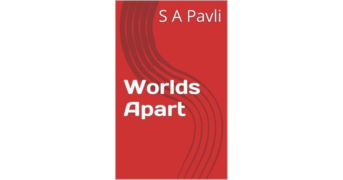 Worlds Apart by S.A. Pavli