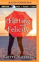 Flirting with Felicity by Gerri Russell