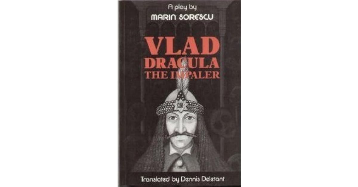 Vlad Dracula The Impaler: A Play by Marin Sorescu