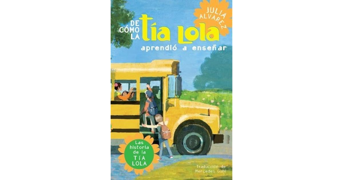 De como tia Lola aprendio a ensenar by Julia Alvarez