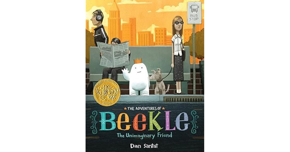 The Adventures of Beekle: The Unimaginary Friend by Dan Santat