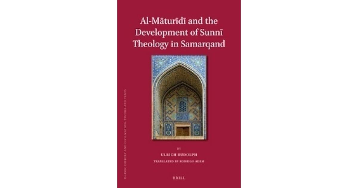 Al-Maturidi and the Development of Sunni Theology in Samarqand by ...