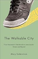 The Walkable City: From Haussmann's Boulevards to Jane Jacobs' Streets ...