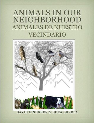 Animals in Our Neighborhood by David Lindgren