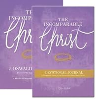 The Incomparable Christ: The Person and Work of Jesus Christ by J ...