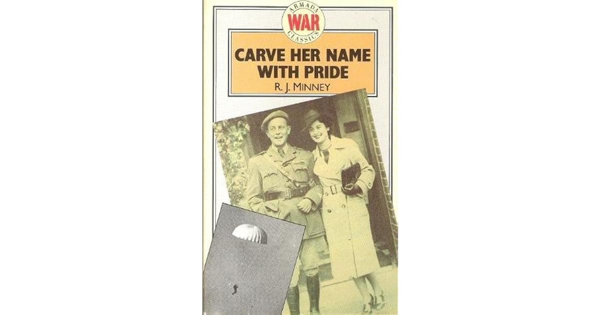 Carve Her Name with Pride: Violette Szabo by Rubeigh James Minney