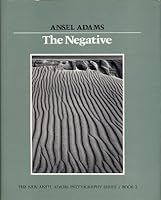 The Negative (Ansel Adams Photography, #2) by Ansel Adams