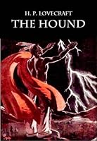 The Hound by H.P. Lovecraft