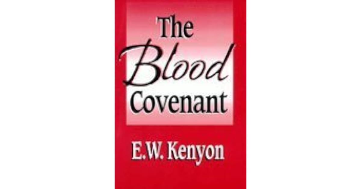 The Blood Covenant by E.W. Kenyon