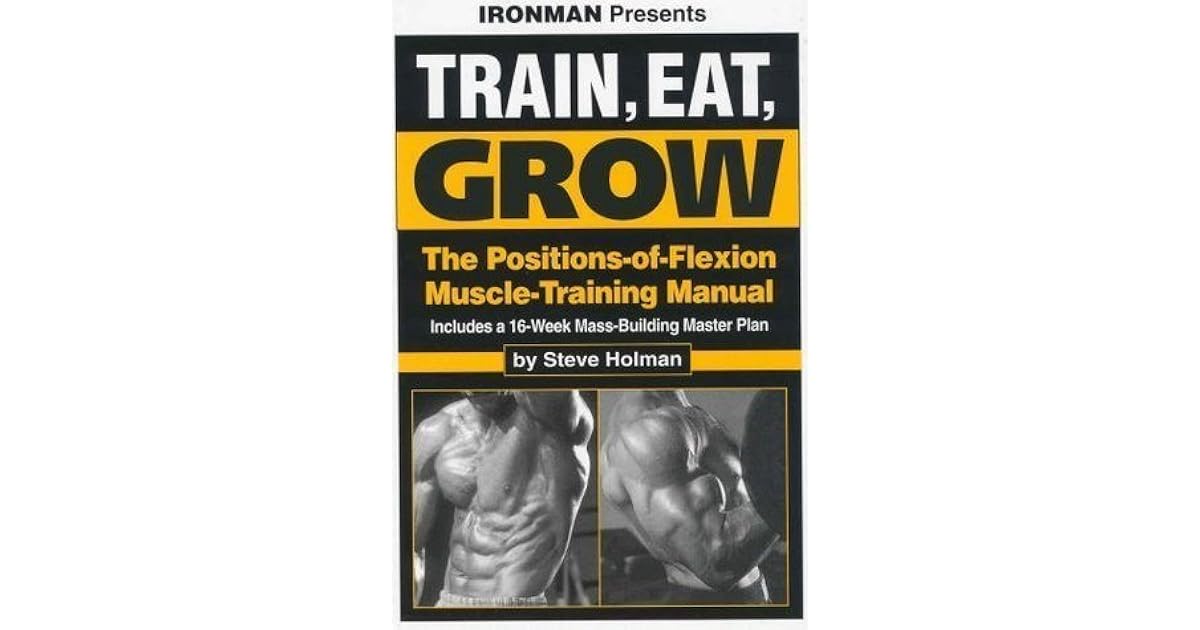Train, eat, grow: The positions-of-flexion muscle-training manual by ...