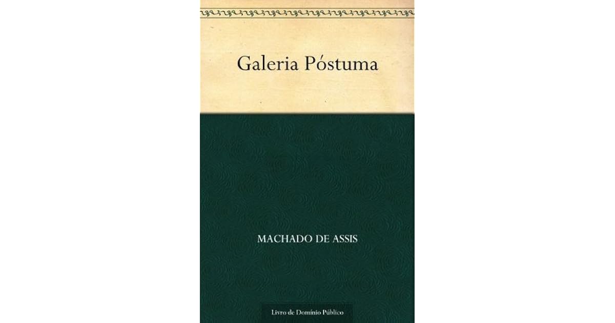 Galeria Póstuma by Machado de Assis