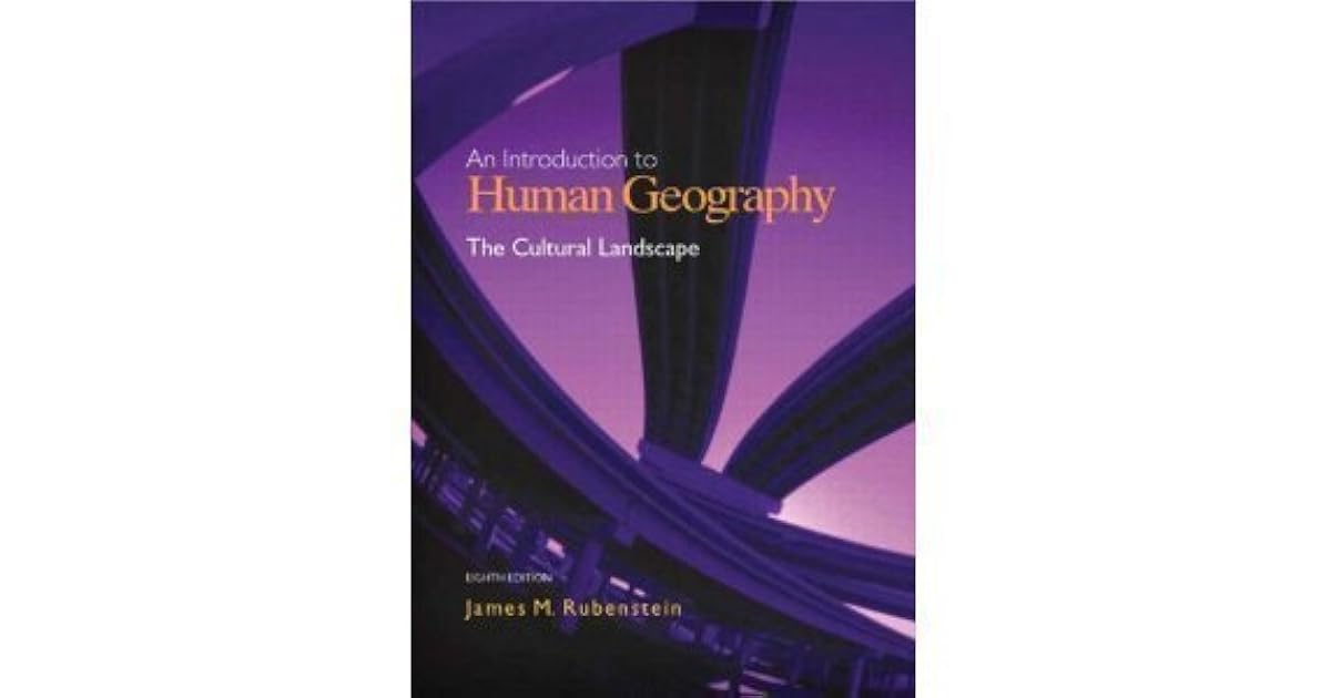 An Introduction to Human Geography: The Cultural Landscape by James M ...
