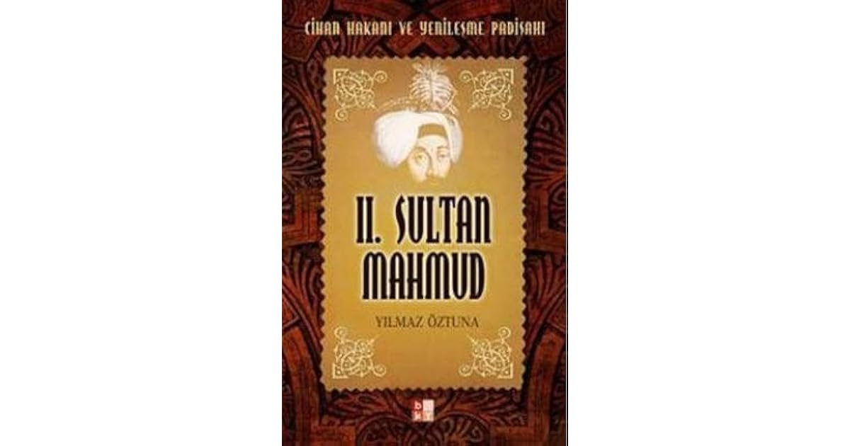 II. Sultan Mahmud by Yılmaz Öztuna